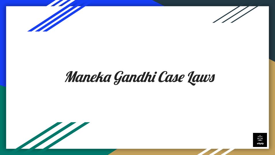 Maneka Gandhi Case Laws - enyay.in